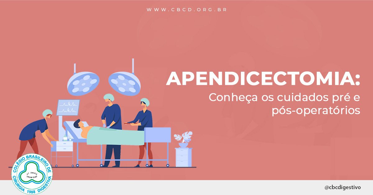 Apendicectomia: Conheça os cuidados pré e pós-operatórios – CBCD