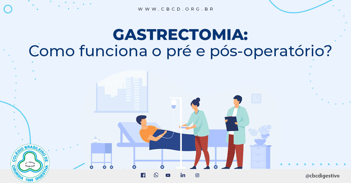 Gastrectomia: Como funciona o pré e pós-operatório? - CBCD